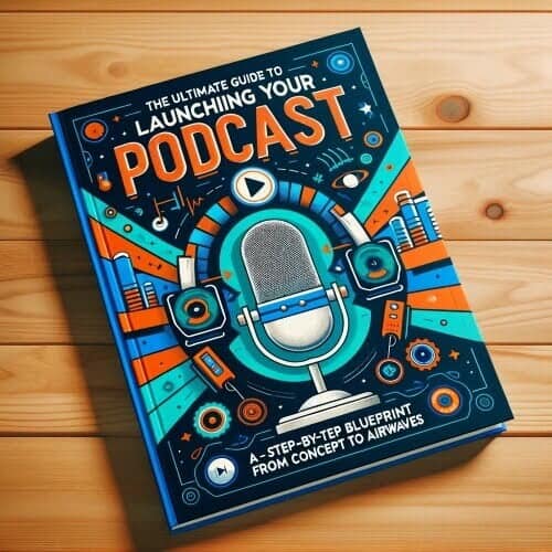 The Ultimate Guide To Launching Your Podcast: A Step-by-Step Blueprint ...